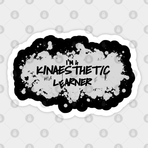 Kinaesthetic Learner - Artist - Sticker | TeePublic